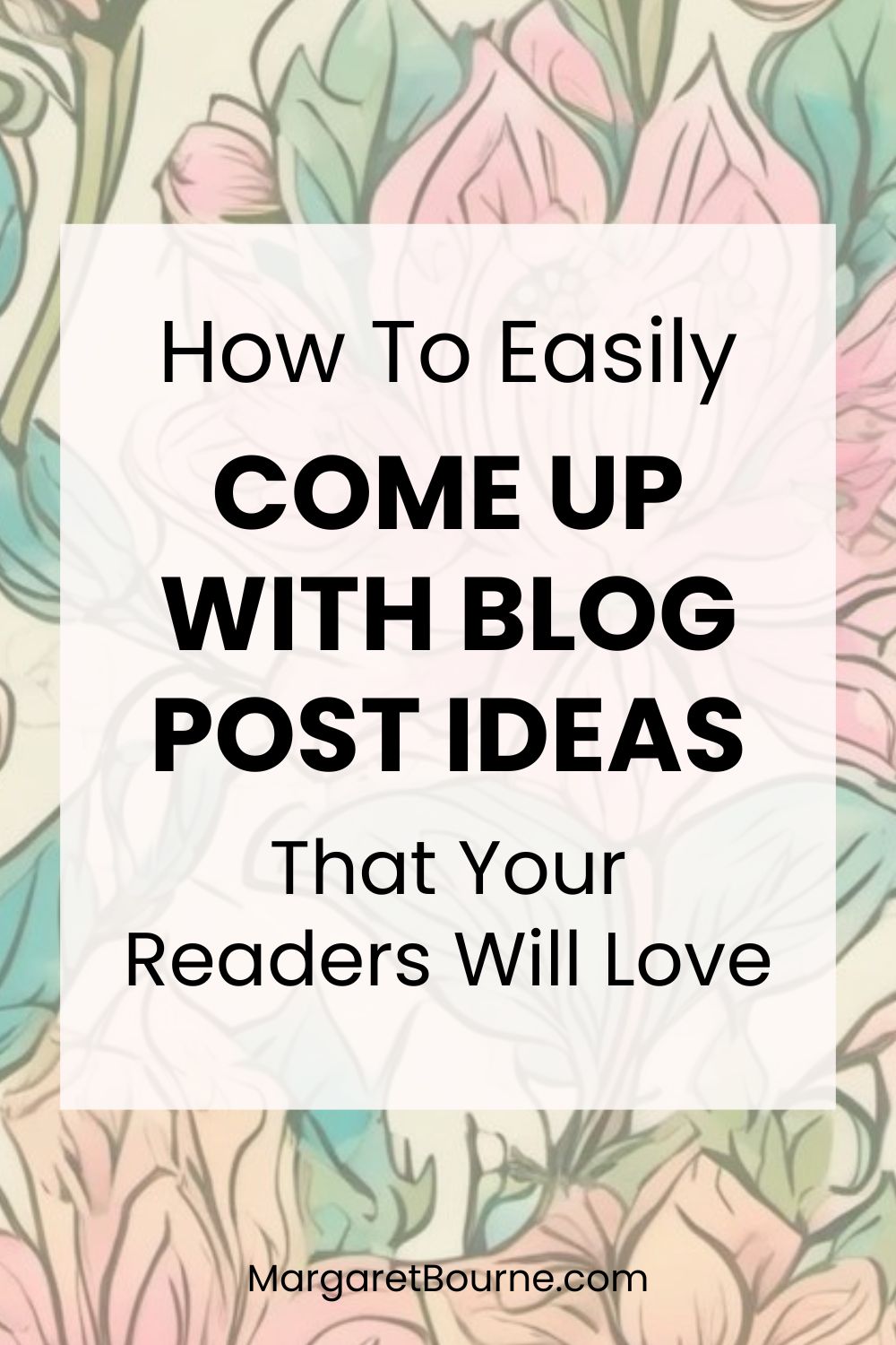 How To Come Up With Blog Post Ideas - 50 Easy And Smart Ways